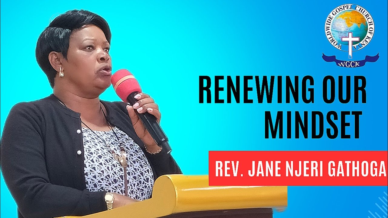 Renewing Our Mindset By Rev Jane Gathoga - YouTube