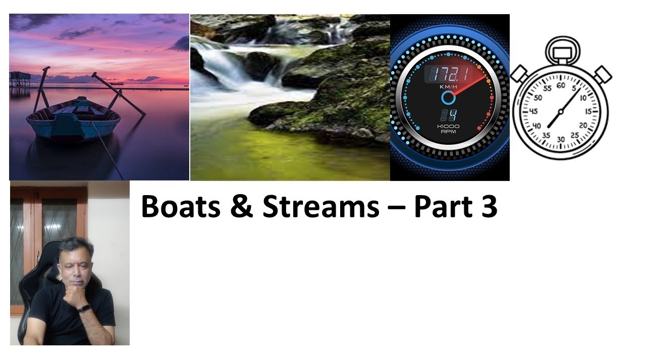 Mastering Boat and Stream Problems: Speed, Distance, and Time – Part 3 ...