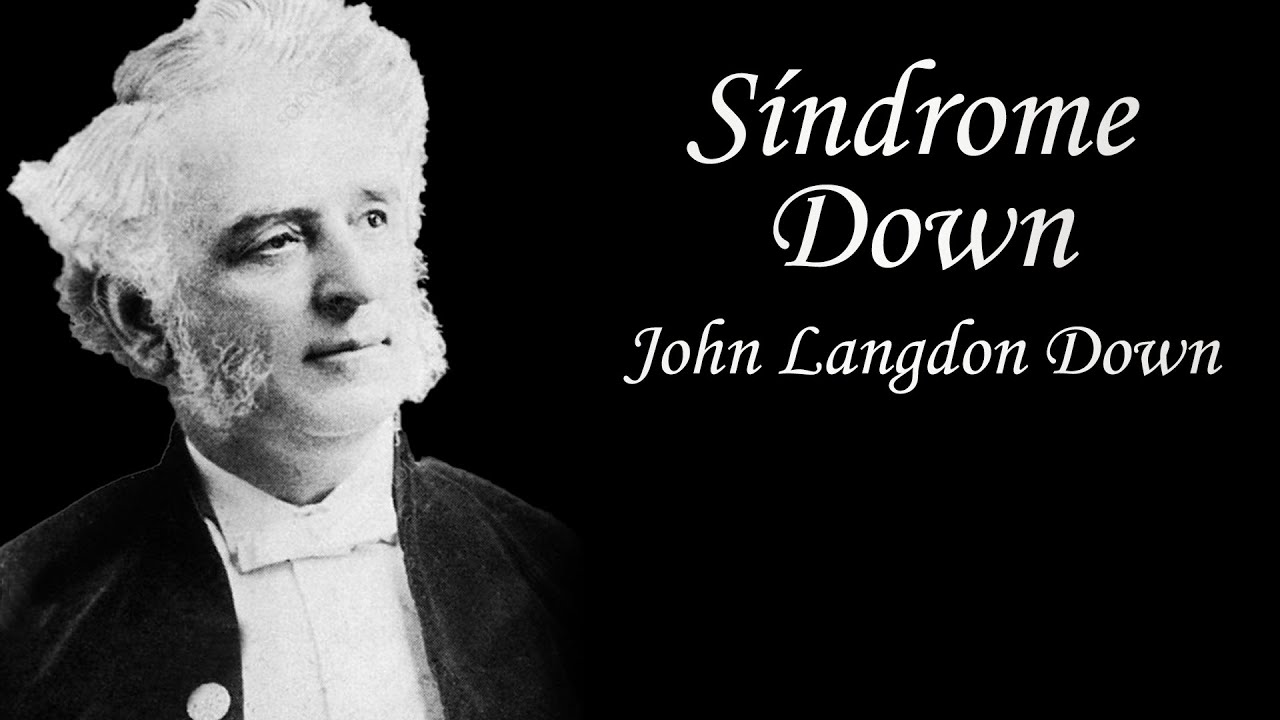 Síndrome de Down: John Langdon Down. - YouTube