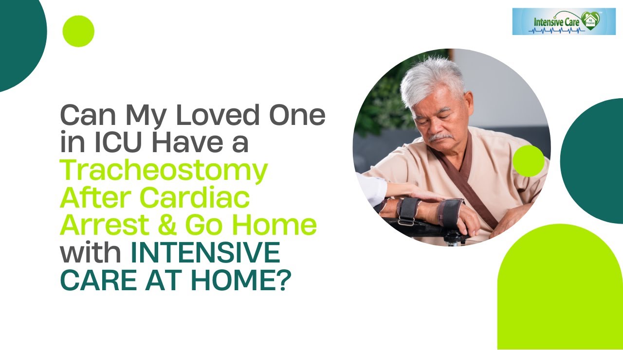 Can My Loved One in ICU Have a Tracheostomy After Cardiac Arrest&Go ...