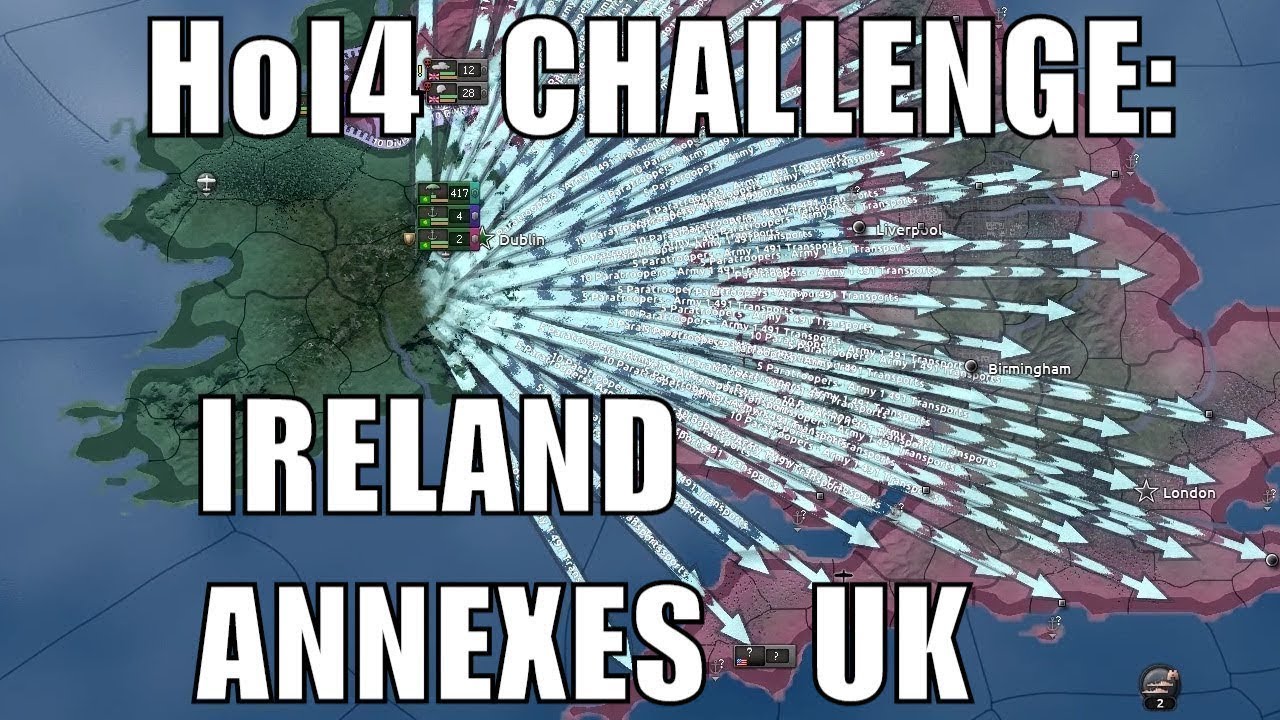 Hearts of Iron 4 Challenge: Ireland annexes United Kingdom - YouTube