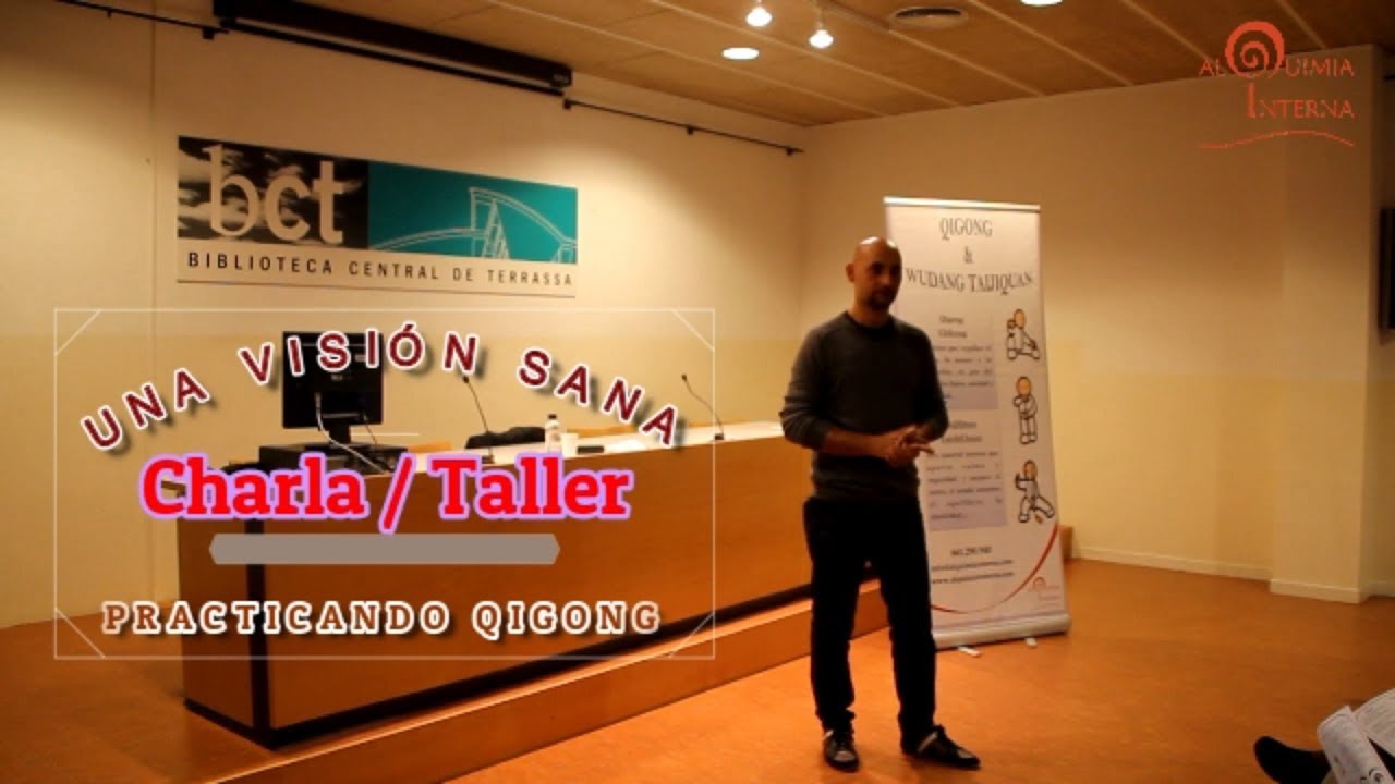 Una Visión Sana Practicando Qigong - Charla / Taller - YouTube