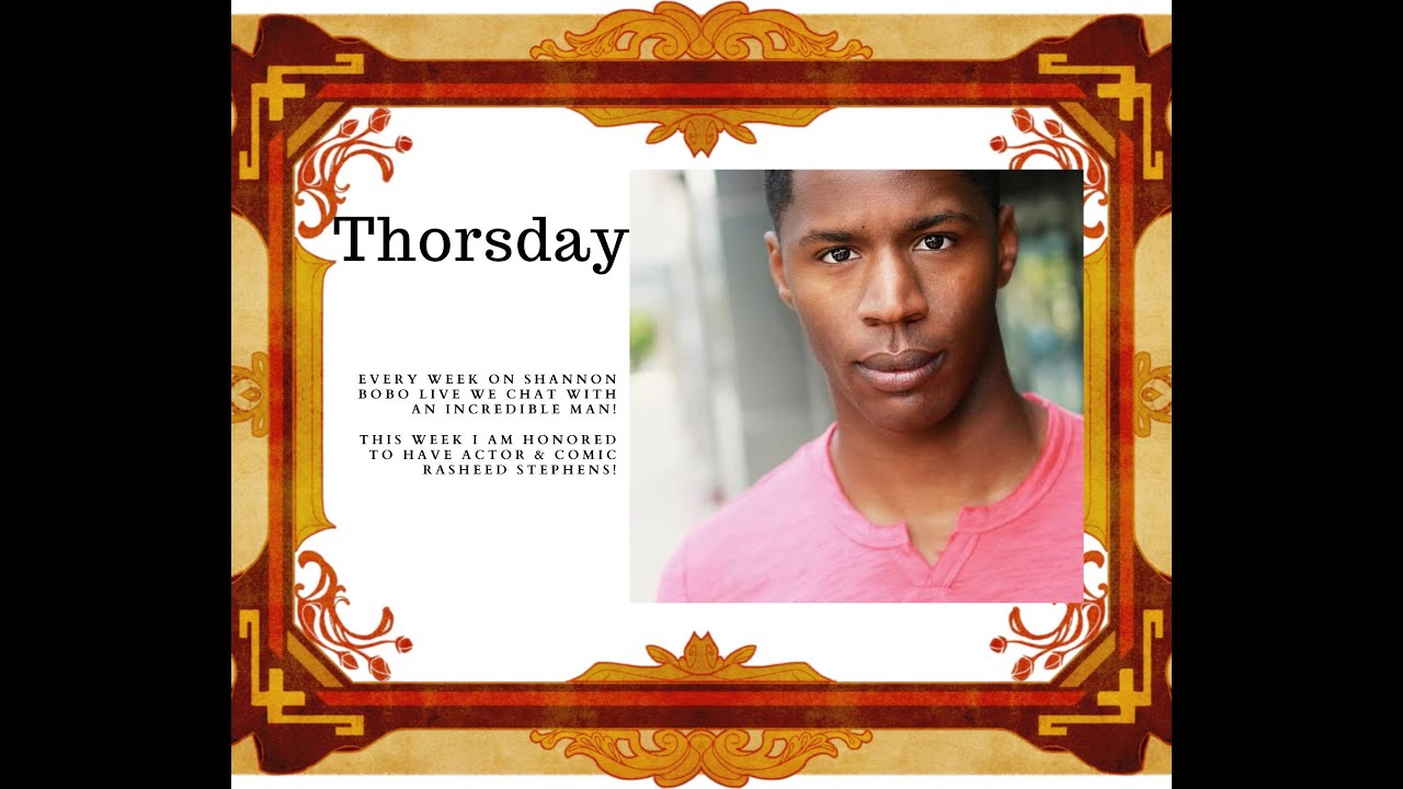 At Home with Shannon Bobo, Thorsday- with Rasheed Stephens Actor, Comic ...