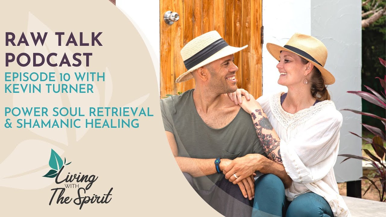 Ep 10 - Power Soul Retrieval & Shamanic Healing with Kevin B. Turner ...
