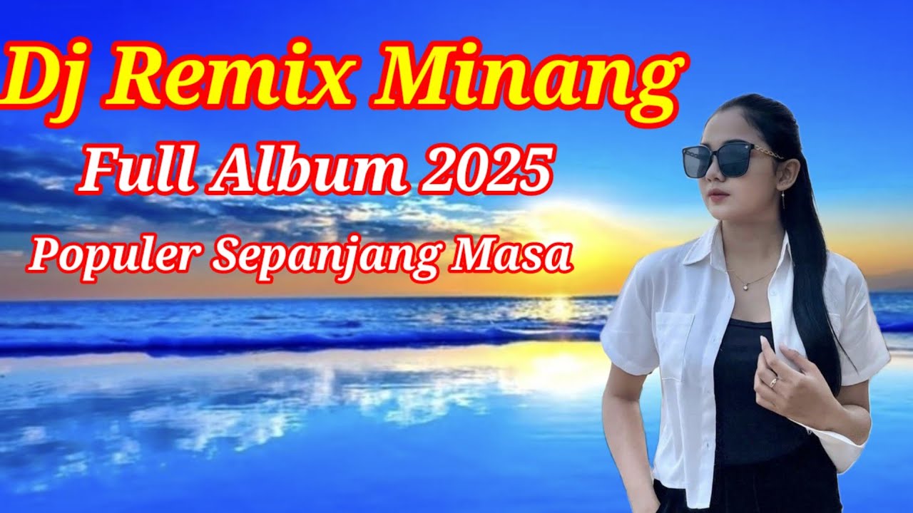 Nonstop full album remix minang 2025 paling banyak di cari - YouTube
