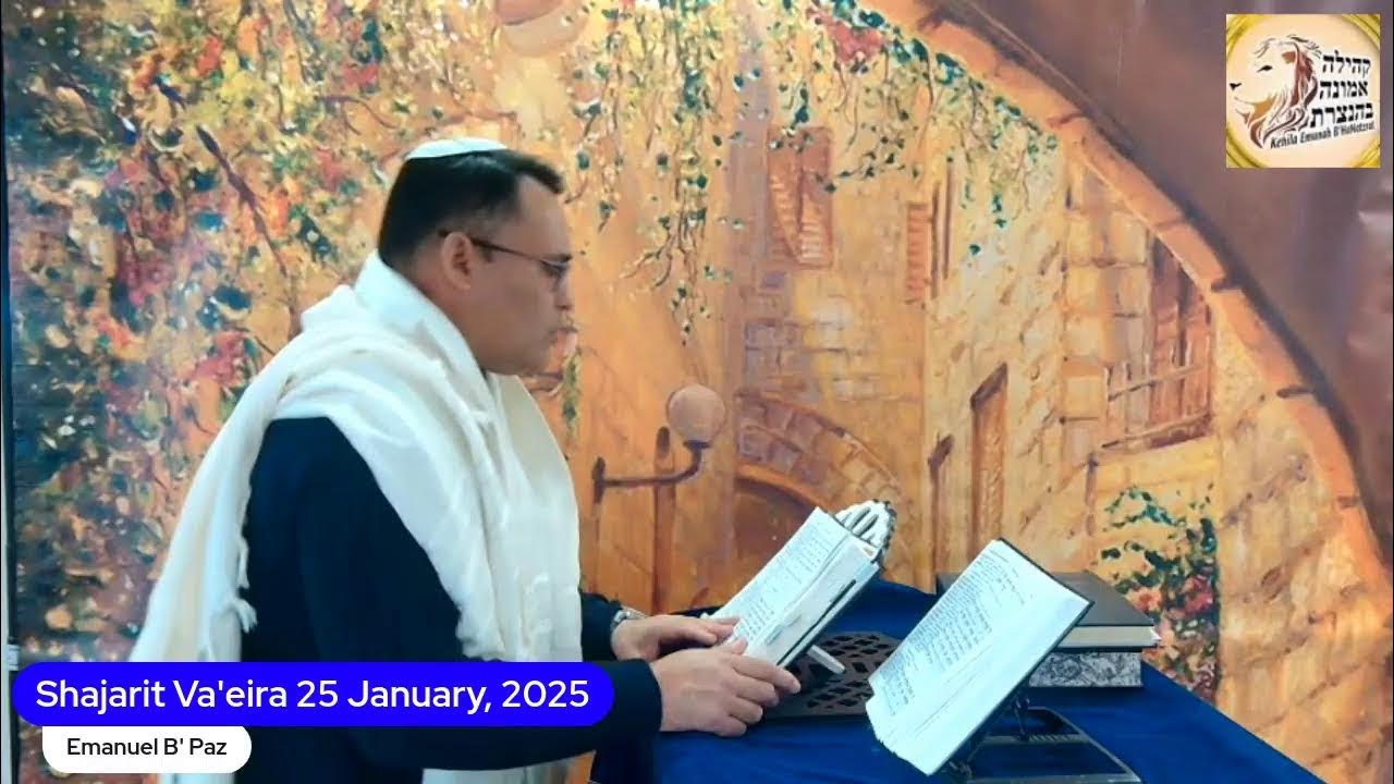 Shajarit Va'eira 25 Tevet, 5785 25 January, 2025 - YouTube