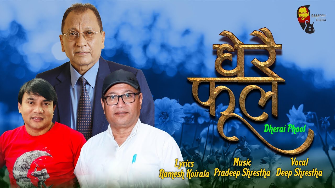 Dherai Phool by Deep Shrestha I Ramesh Koirala I Pradeep Shrestha - YouTube