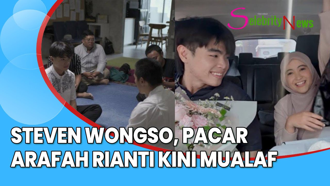 Steven Wongso, Pacar Arafah Rianti, Resmi Mualaf Dipandu Ustaz Felix ...