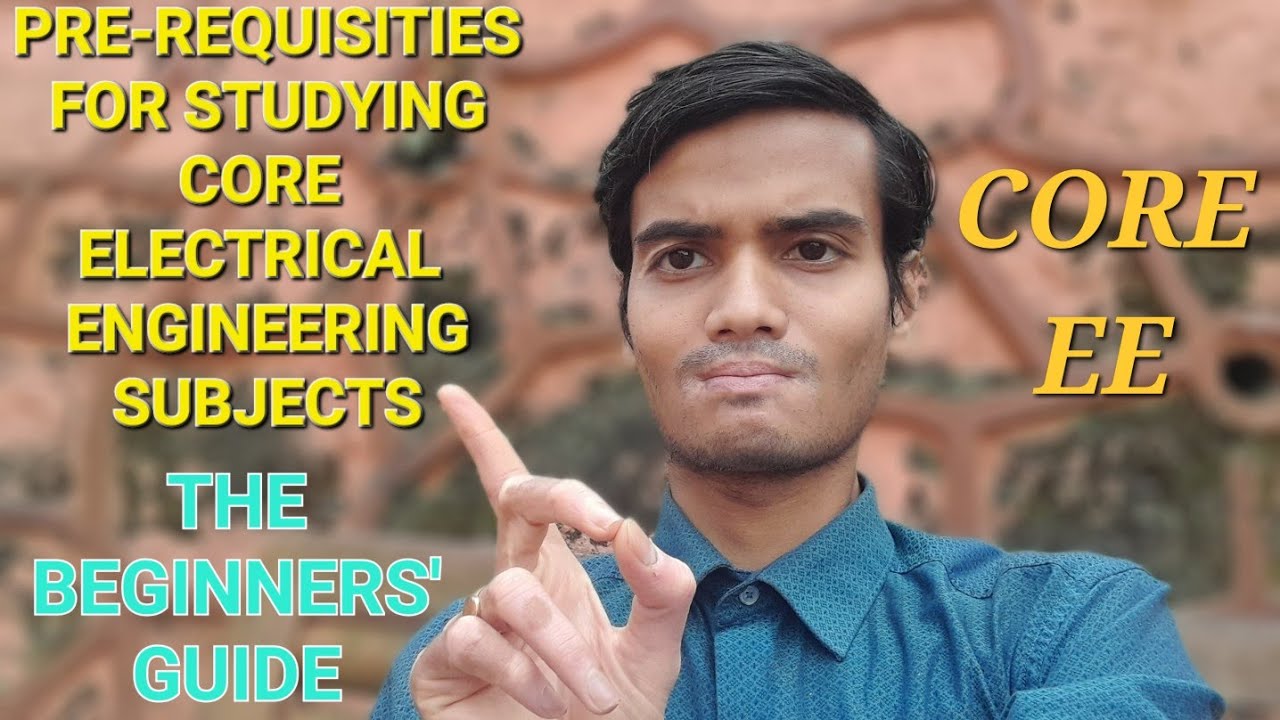 Prerequisites for studying core Electrical Engineering (EE) subjects ...