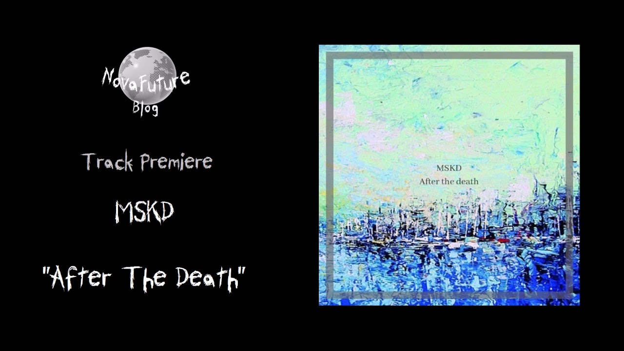 MSKD - After The Death [MSKDR001 | MSKDR | Premiere] - YouTube