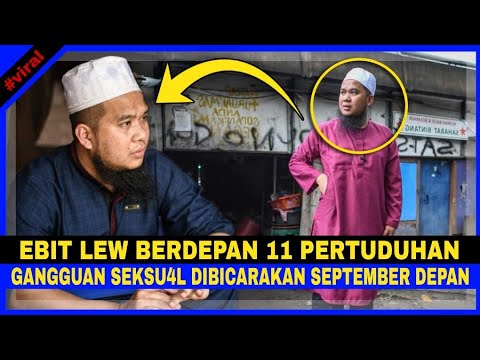 Ebit Lew Berdepan Dengan 11 PERTUDUH4N G4NGGUAN SEKSU4L, Dibicara ...