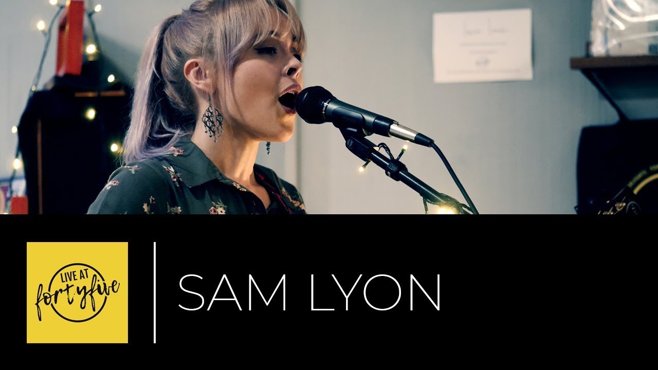 SAM LYON • Live At FortyFive #28 - YouTube