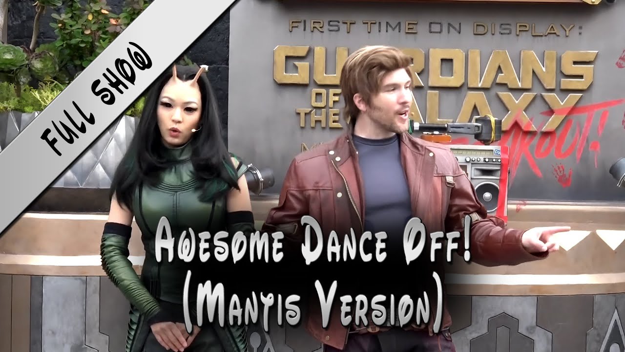 Full Show - Guardians of the Galaxy: Awesome Dance Off! (Mantis Version ...