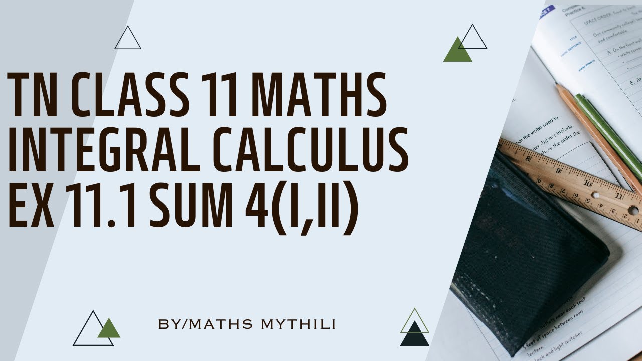 TN CLASS 11 MATHS INTEGRAL CALCULUS EX 11.1 SUM 4(I,II) - YouTube