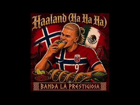 Haaland (Ha Ha Ha) - Banda La Prestigiosa