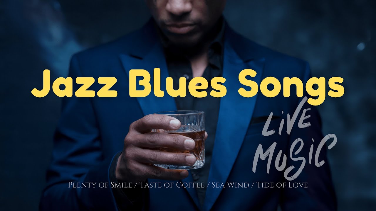🎵 Smooth Jazz Blues Songs 🎶 Relaxing Jazz for Chill Mood Study Coffee ...