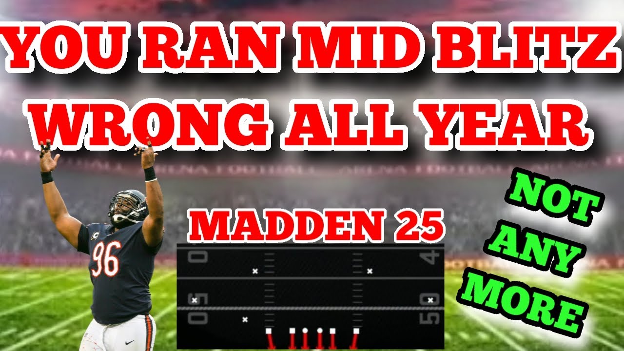YOU RAN MID BLITZ 0 WRONG THE ENTIRE YEAR OF MADDEN 25! NOT ANY MORE ...
