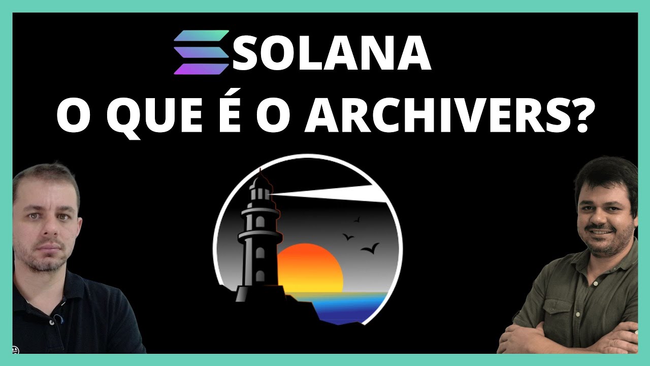 SOLANA I O QUE É O ARCHIVERS? - YouTube