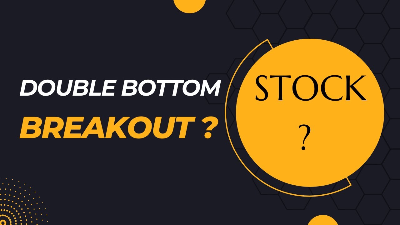 STOCK MADE DOUBLE BOTTOM BREAKOUT ? - YouTube