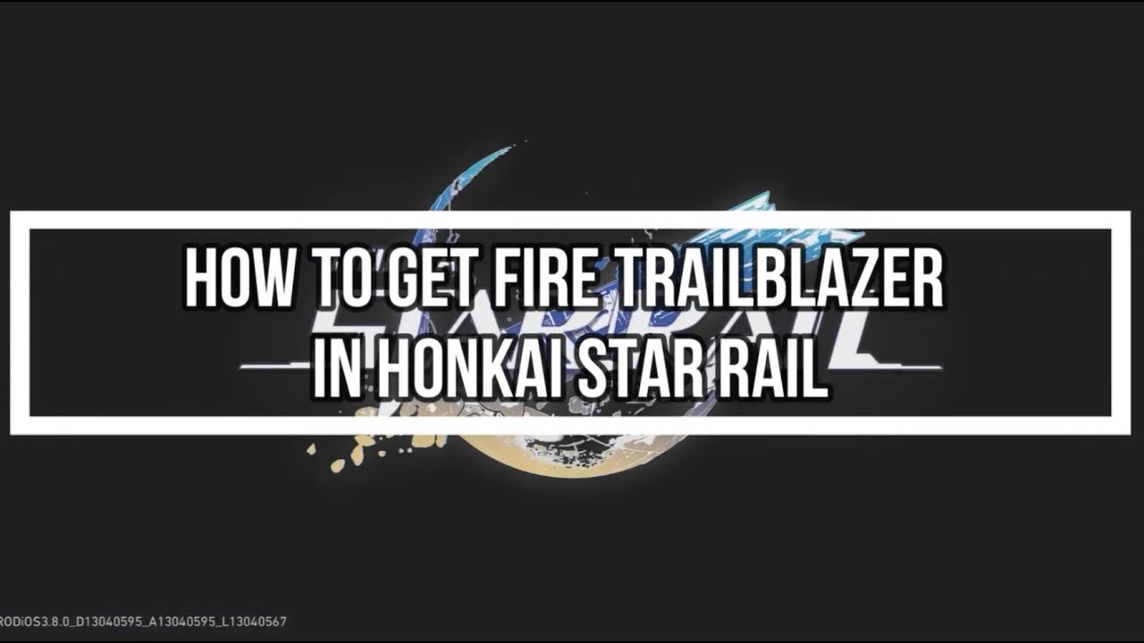 How To Get Fire Trailblazer In Honkai Star Rail - Full Guide - YouTube