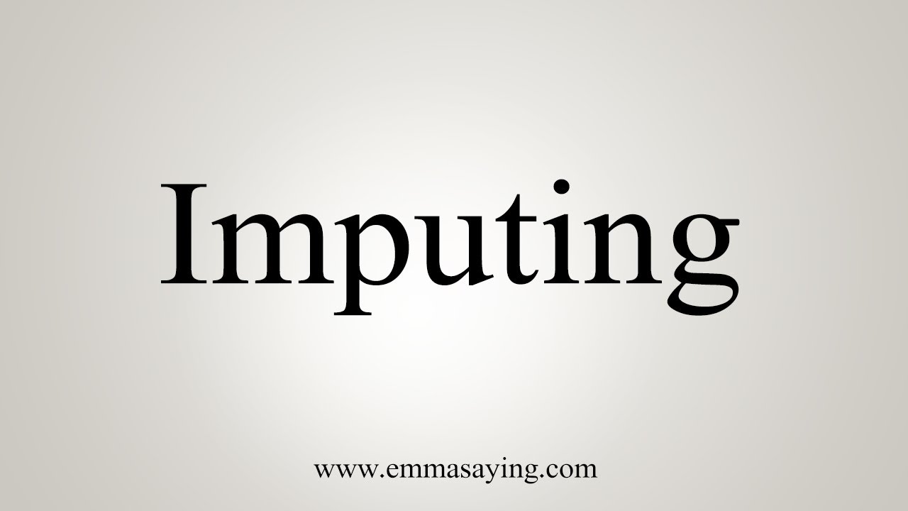 How To Say Imputing - YouTube
