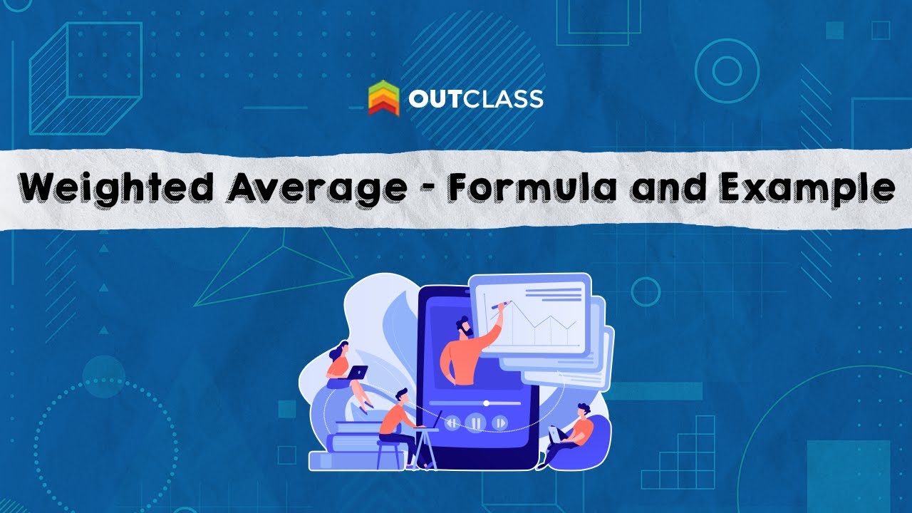 Weighted Average Formula and Example | Outclass - YouTube