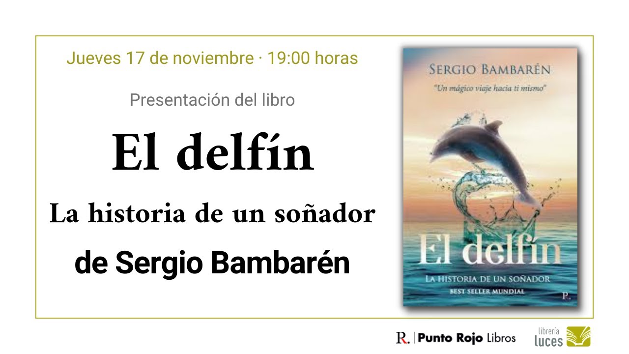 Presentación de 'El delfín', de Sergio Bambarén - YouTube
