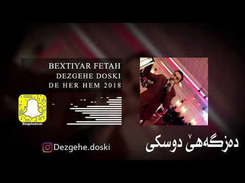 Bextiyar Fetah - de her hem 2018