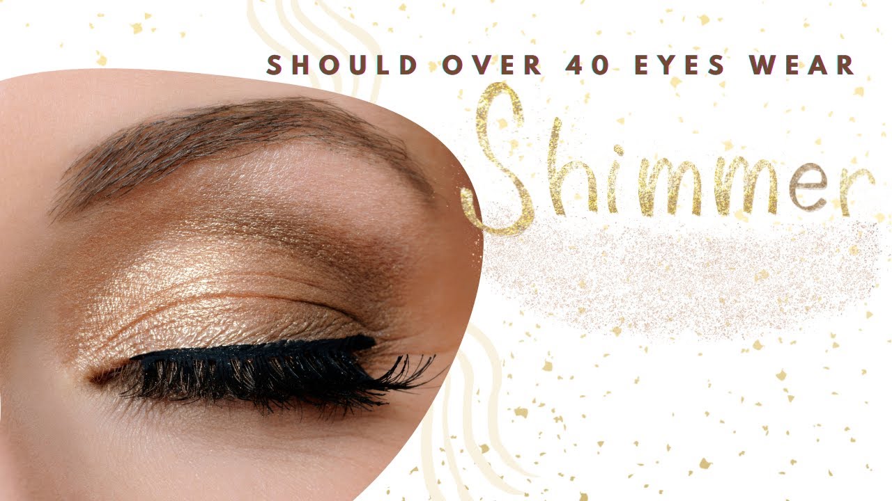 Shimmer Do's and Don'ts for over 40 eyes - Should mature eyes wear ...