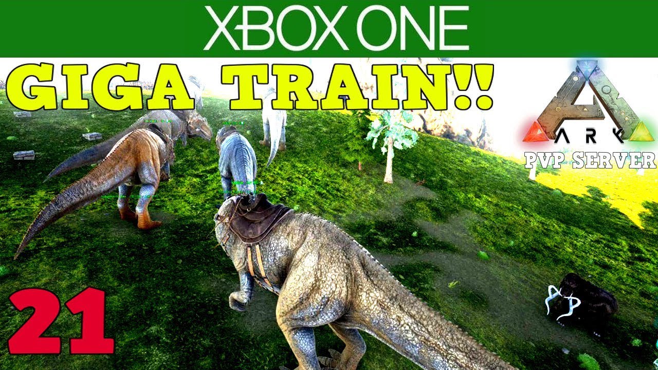 GIGA TRAIN RAID !- XBOX ONE ARK PVP SERVER! - ARK SURVIVAL EVOLVED [ 21 ...
