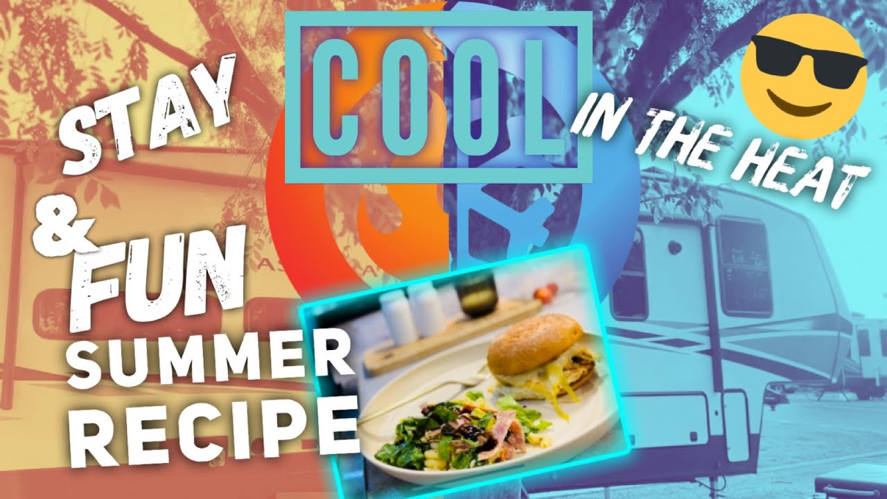 😎Summer RVing! TIPS to stay COOL and a fun RV RECIPE! - YouTube