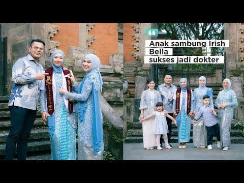Anak sambung Irish Bella resmi dapat gelar dokter ,😍
