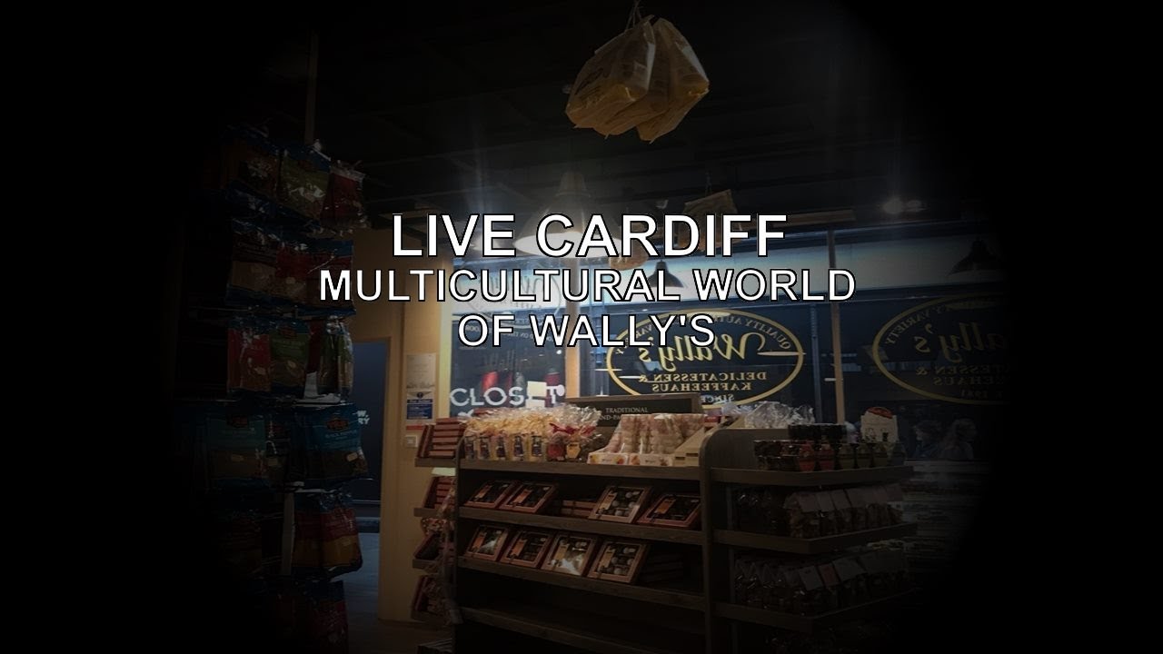 Wally's Deli in Cardiff - Where History and Tradition meet ...