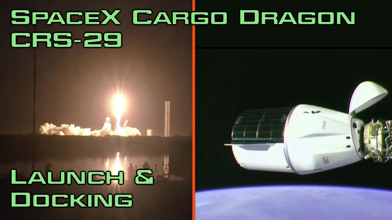 SpaceX Cargo Dragon CRS-29 Launch & Docking - YouTube