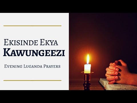 EKISINDE EKY'AKAWUNGEEZI (Evening Prayers-Luganda)