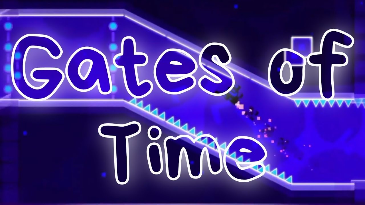 Gates of Time (By Lyod)|Geometry dash - YouTube