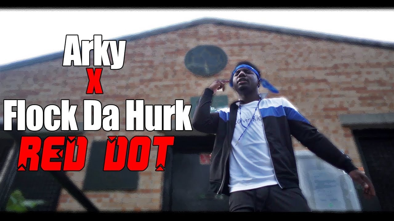 Arky x Flock Da Hurk - Red Dot ( Official Music Video ) - YouTube