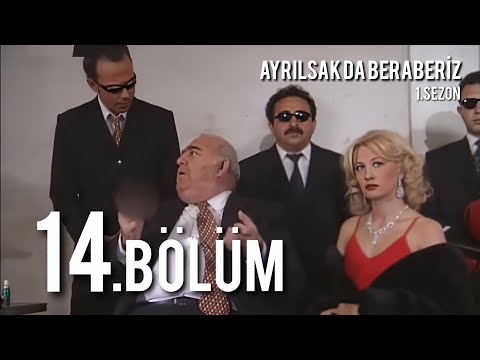 Ayrılsak da beraberiz 14.bölüm 1.sezon HD