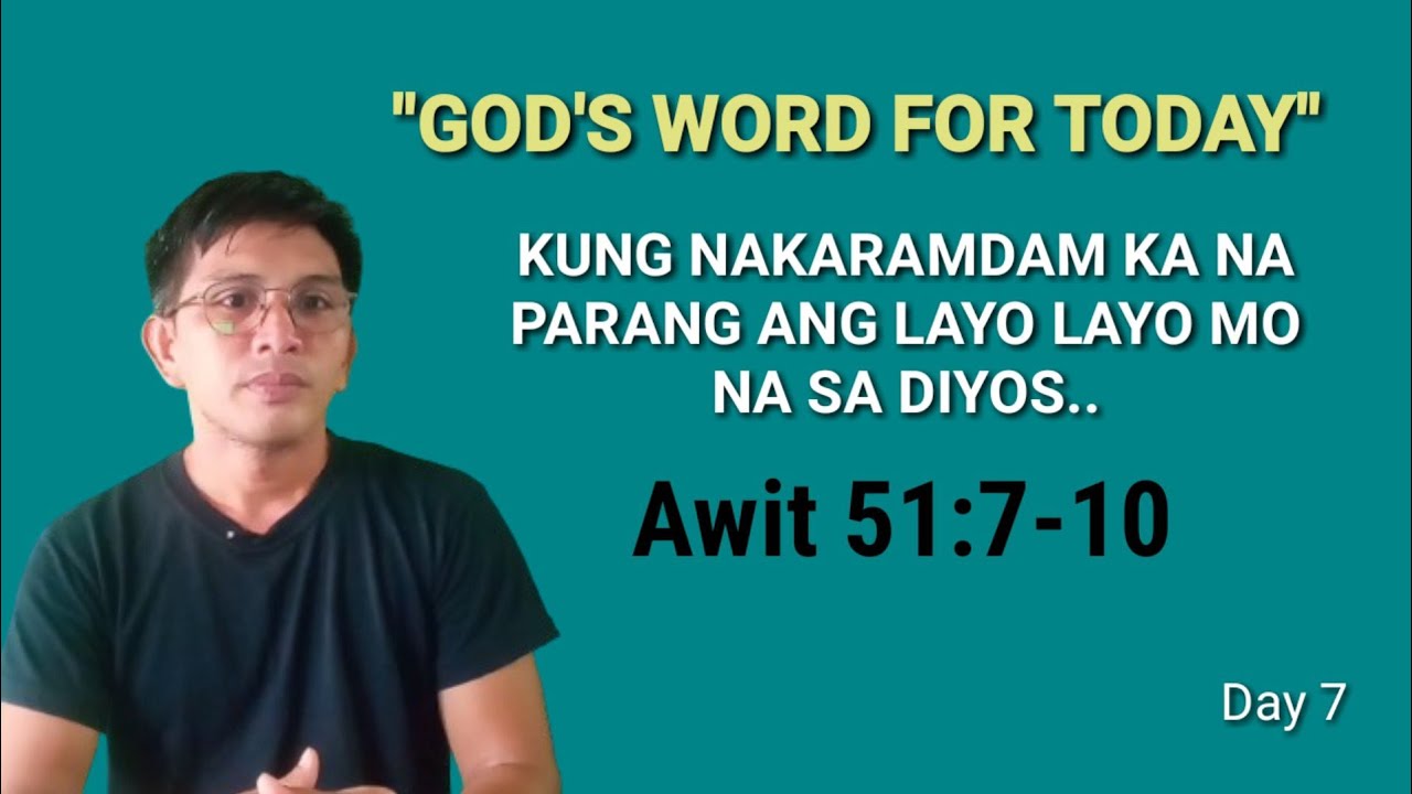 KUNG NAKARAMDAM KA NA PARANG ANG LAYO LAYO MO NA SA DIYOS.. #Awit 51:7 ...