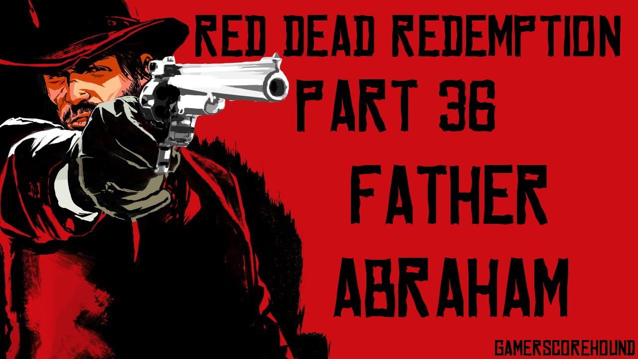 Red Dead Redemption Father Abraham - YouTube