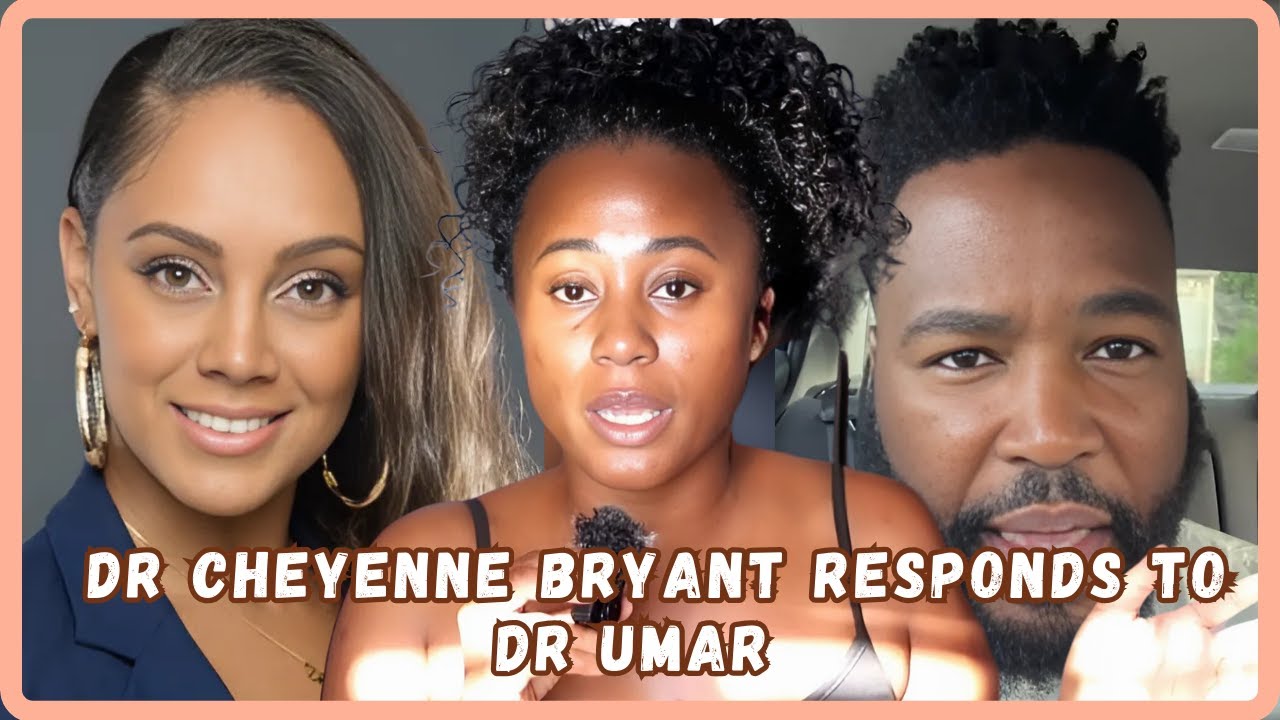Dr Cheyenne Bryant Responds To Dr Umar Johnson Mocking Her For Being ...