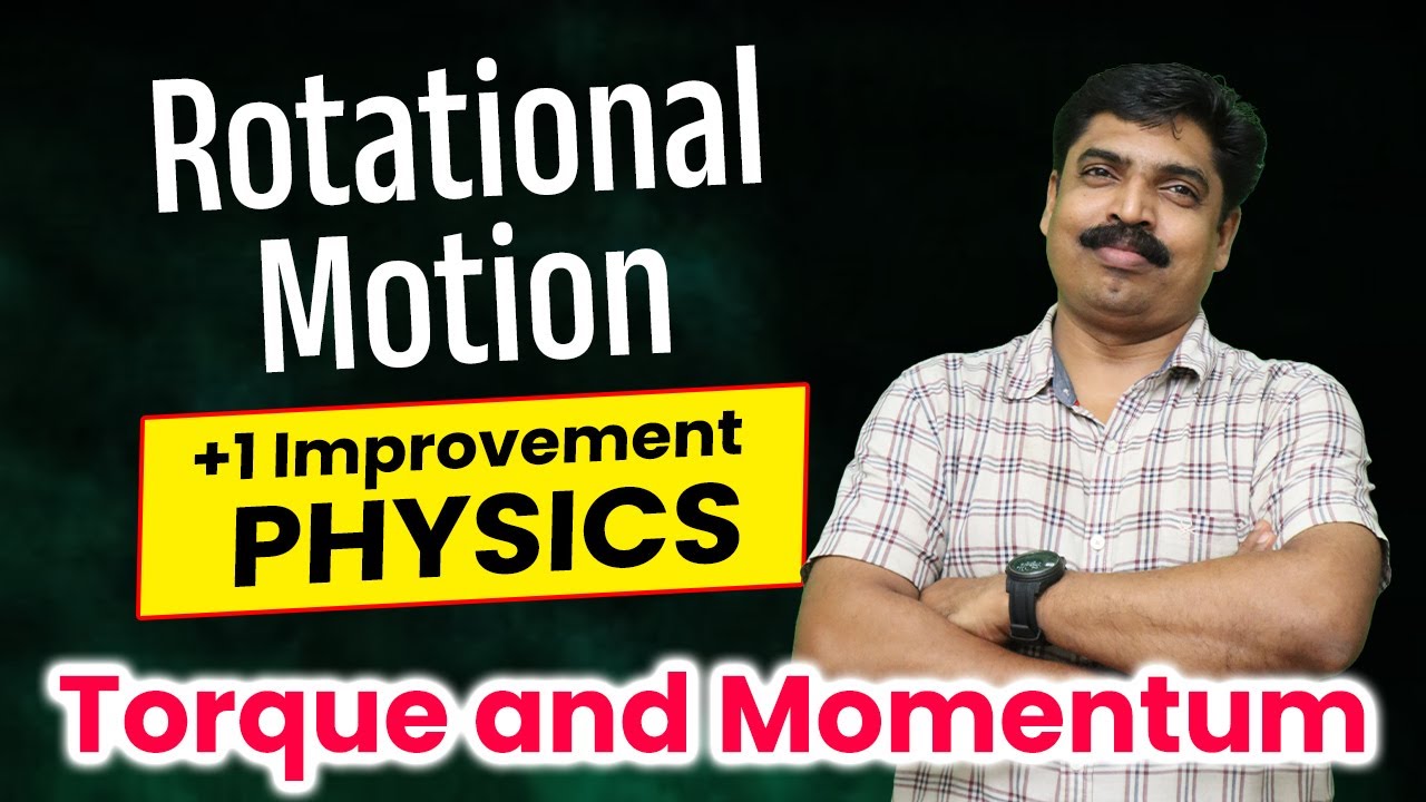 ROTATIONAL MOTION | TORQUE AND MOMENTUM | Physics Improvement | Bright ...