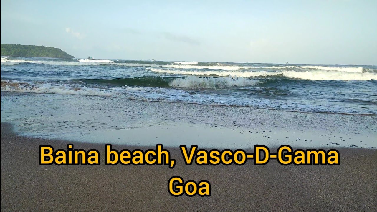 Baina beach Vasco-D-Gama #beach #nature #Goa beach - YouTube