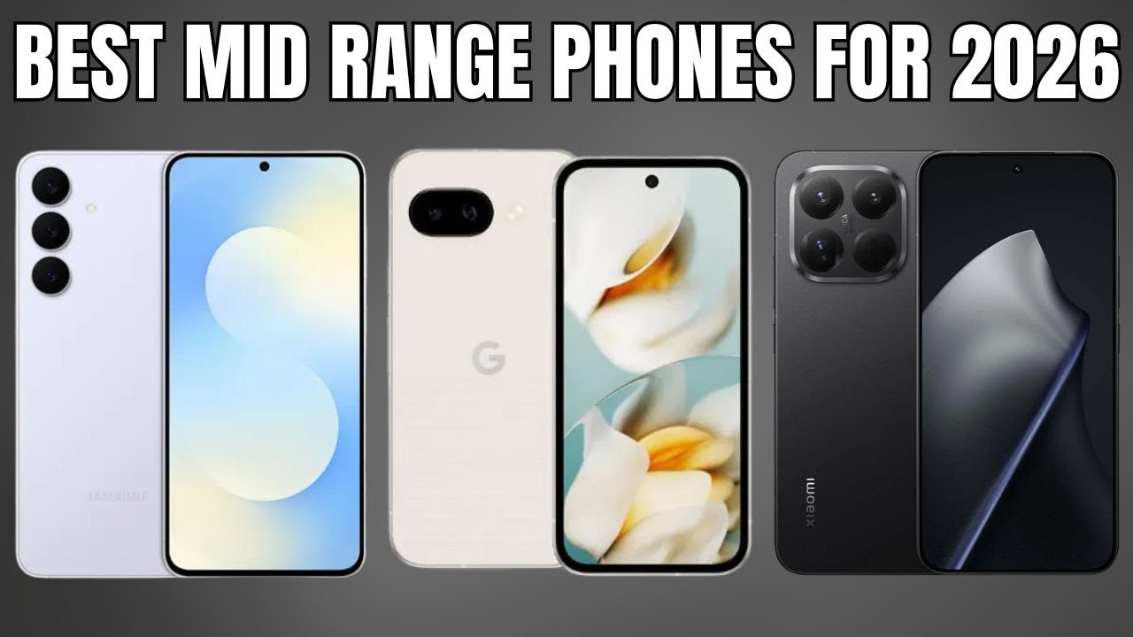 Best Mid Range Phones for 2026 - YouTube