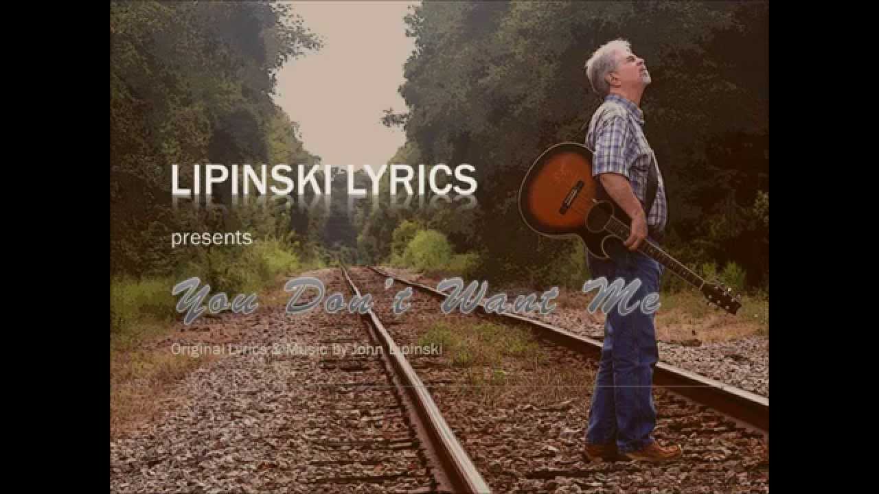 "You Don't Want Me" by John Lipinski - YouTube