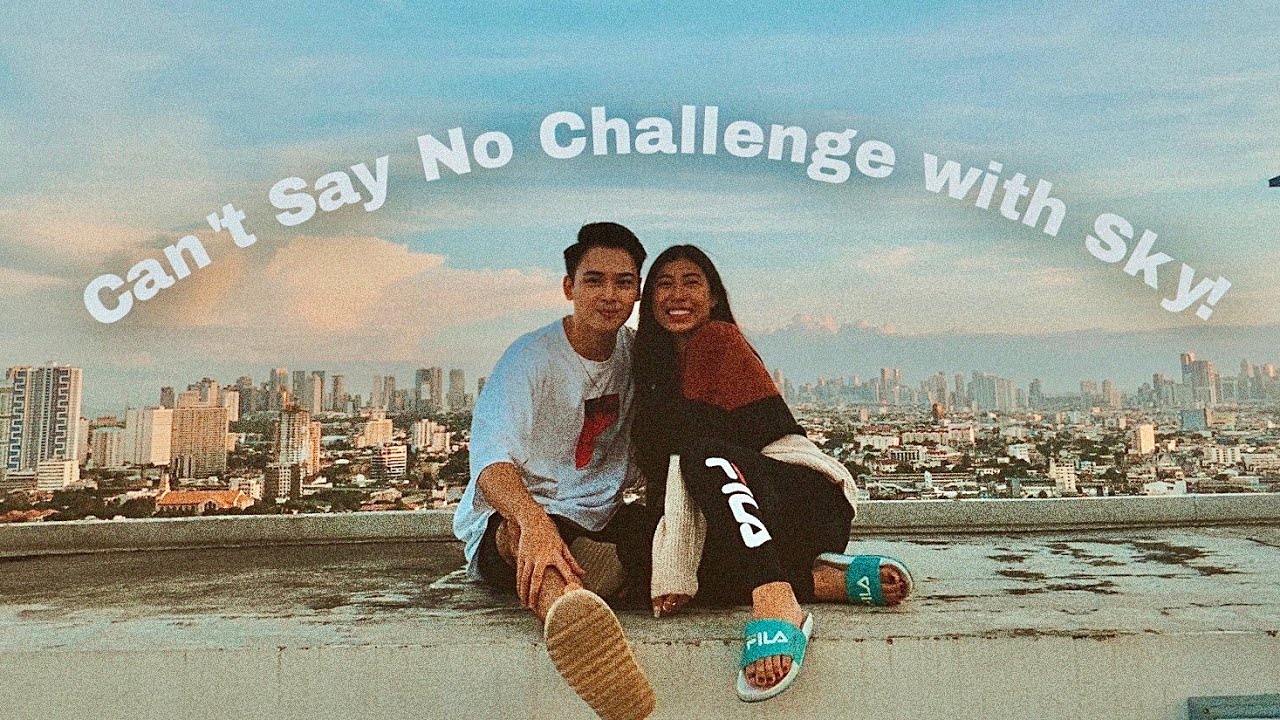 CAN'T SAY NO CHALLENGE WITH SKY QUIZON! - YouTube