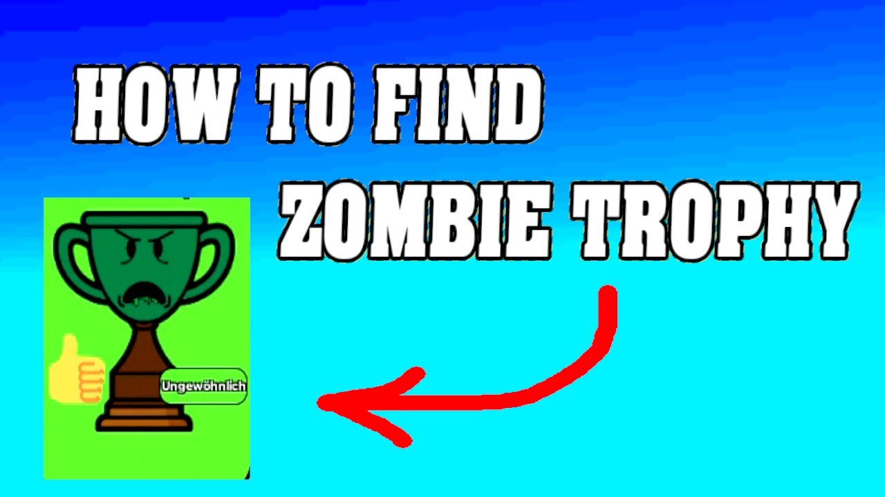 HOW TO FIND ZOMBIE TROPHY - FIND THE TROPHIES / Roblox - YouTube