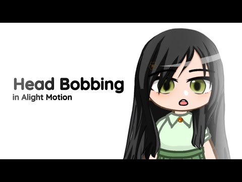 [FREE] Front Facing Head Bobbing Tutorial in Alight Motion | Gacha