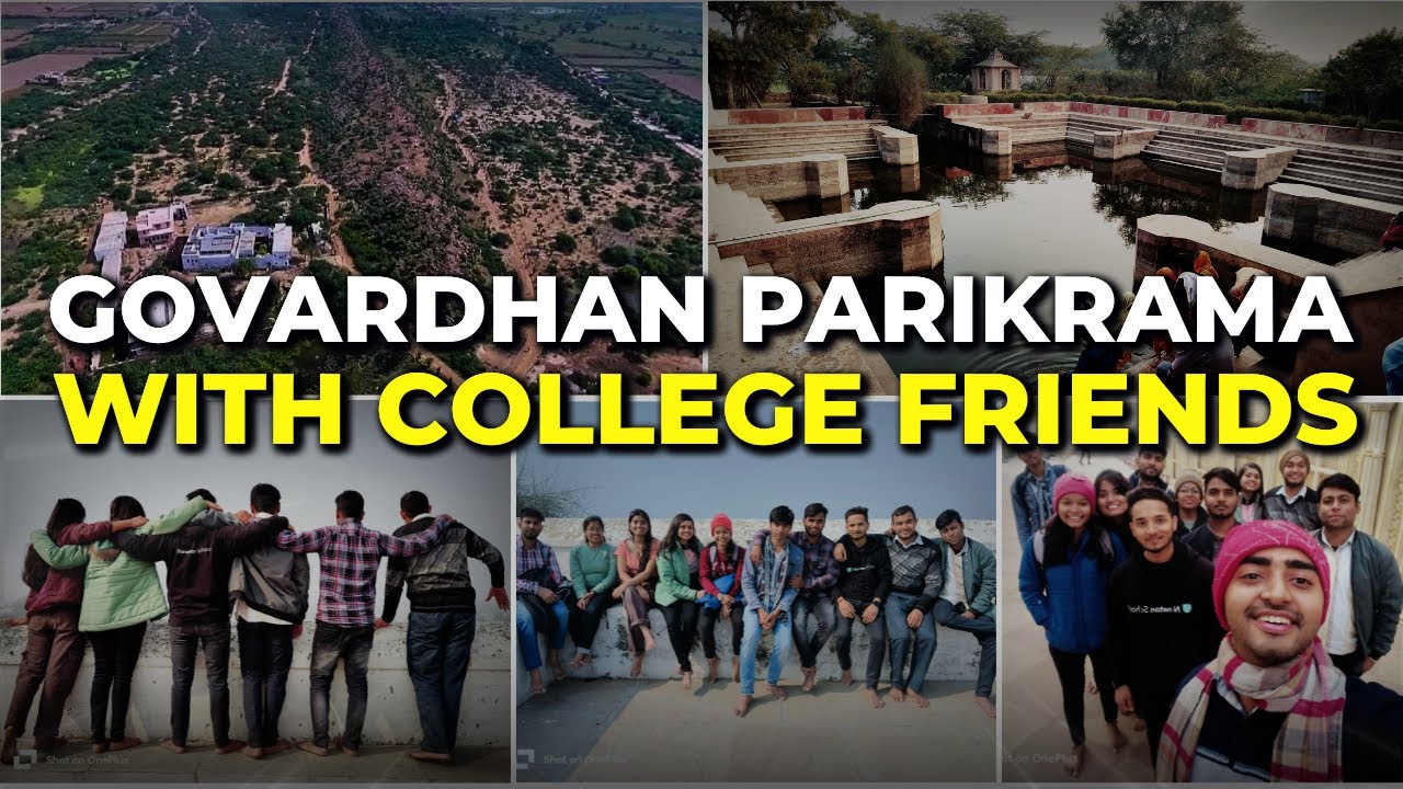 GOVARDHAN PARIKRAMA WITH COLLEGE FRIENDS 🙏🏻🤩 - YouTube