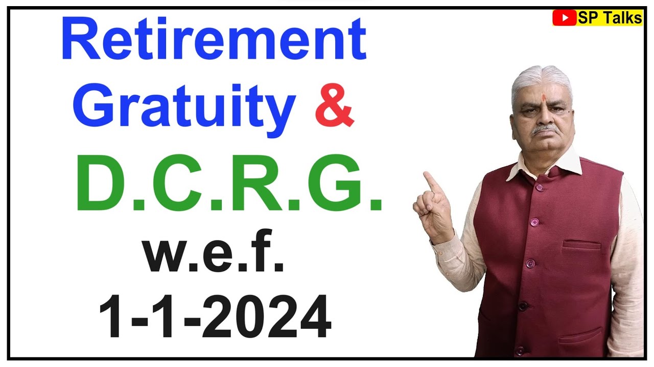 Episode-144 ll Retirement Gratuity and DCRG w.e.f. 1-1-2024 ll SP Talks ...